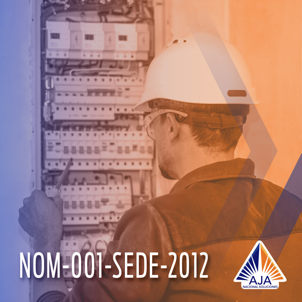 NOM-001-SEDE-2012 – Nacional Soluciones AJA